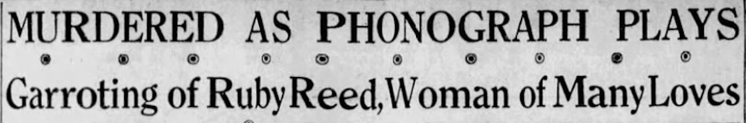 As the Phonograph Plays: The Ghastly Murder of Ruby Reed – Part 2 | old ...